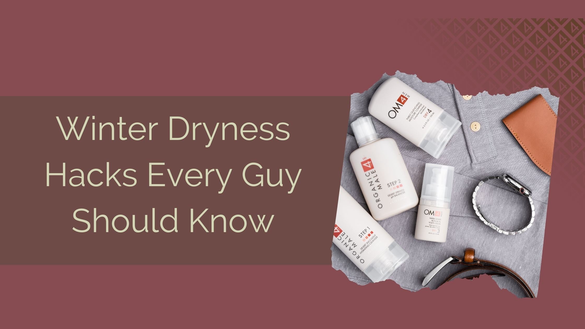 Winter Dryness Hacks Every Guy Should Know: Expert Grooming Tips from ...